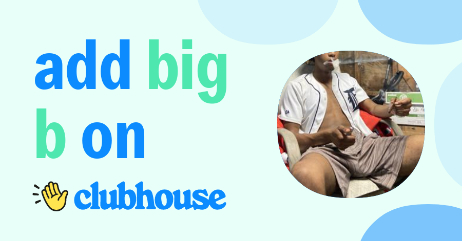 Big B - Clubhouse