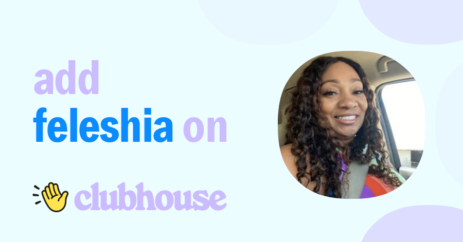 Feleshia Young, Psy.D - Clubhouse