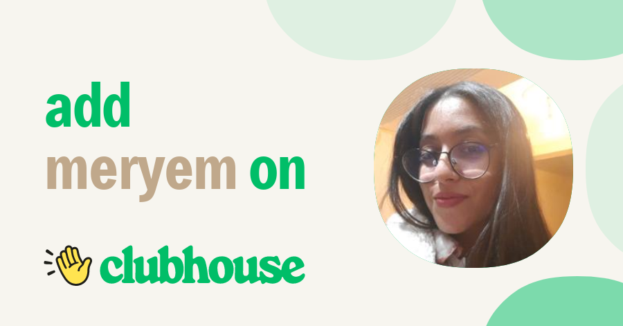 Meryem H - Clubhouse