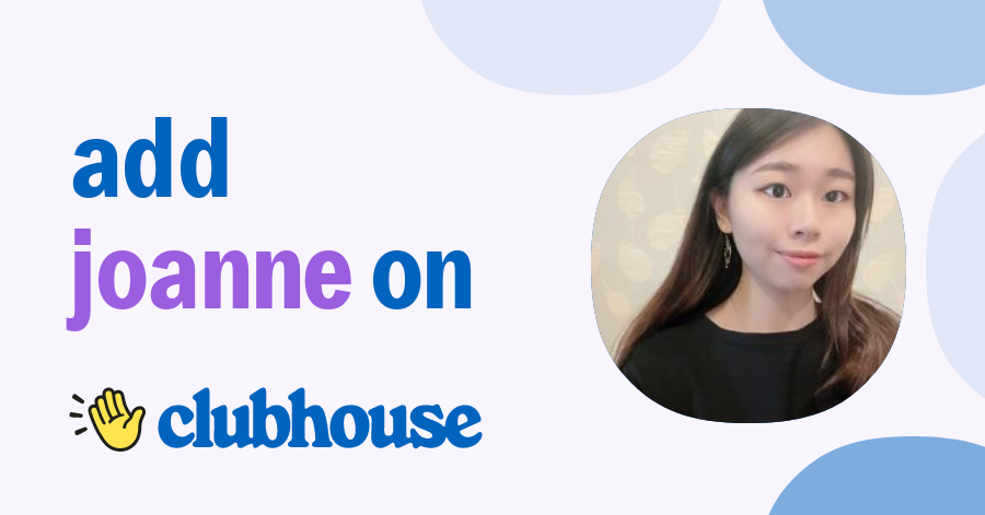 Joanne Yang - Clubhouse