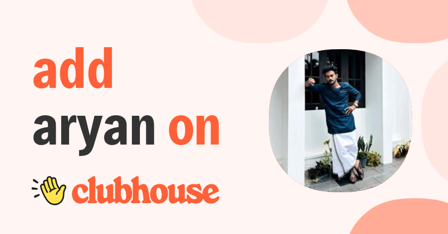 Aryan - Clubhouse