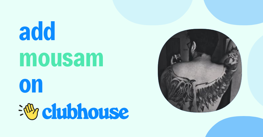 Mousam Choudhury - Clubhouse