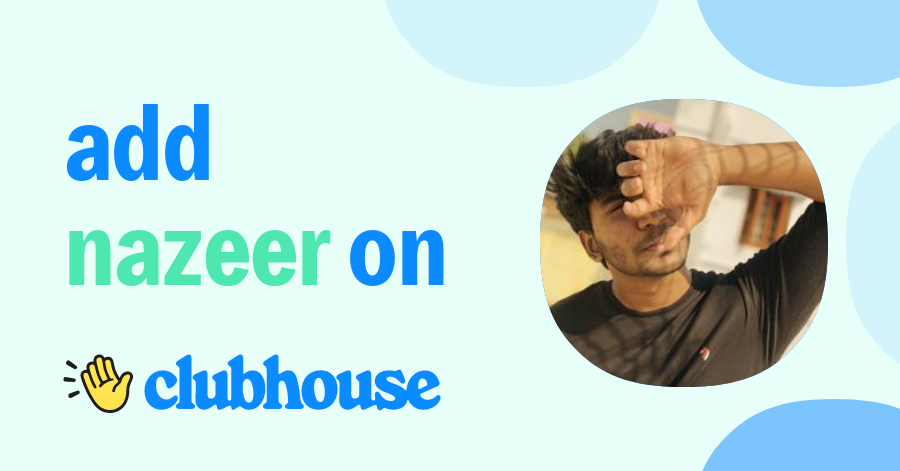 Nazeer Ahamed - Clubhouse