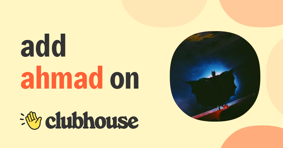 Ahmad Al.Hasan - Clubhouse