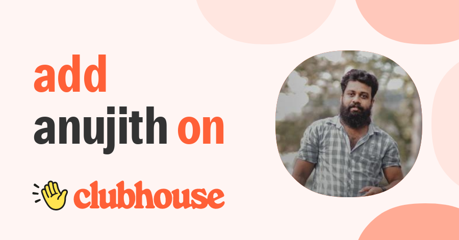 Anujith M - Clubhouse