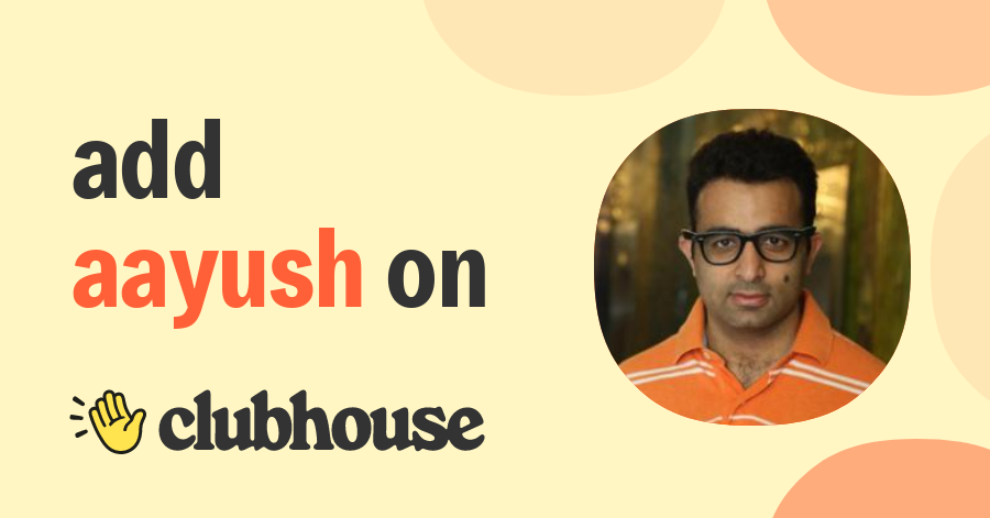 Aayush Soni - Clubhouse