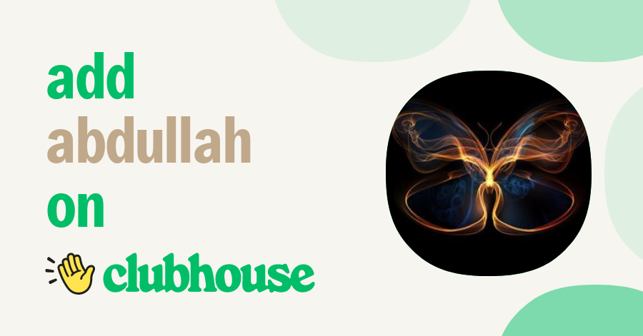 Abdullah H. - Clubhouse