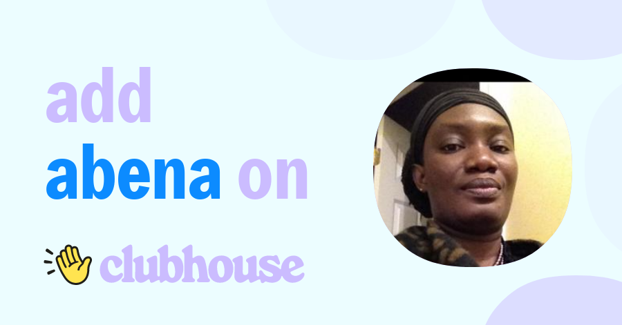 Abena Konadu - Clubhouse