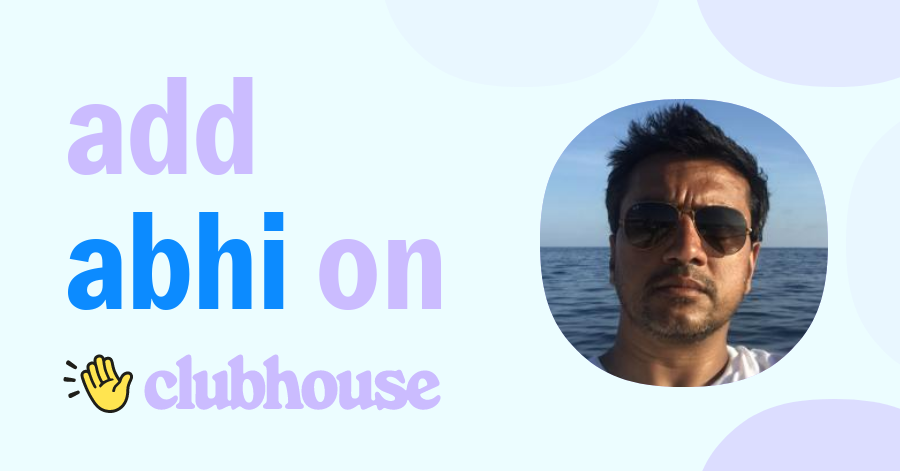 Abhi Goel - Clubhouse