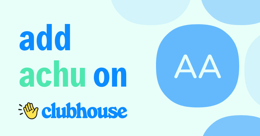 Achu Achu - Clubhouse