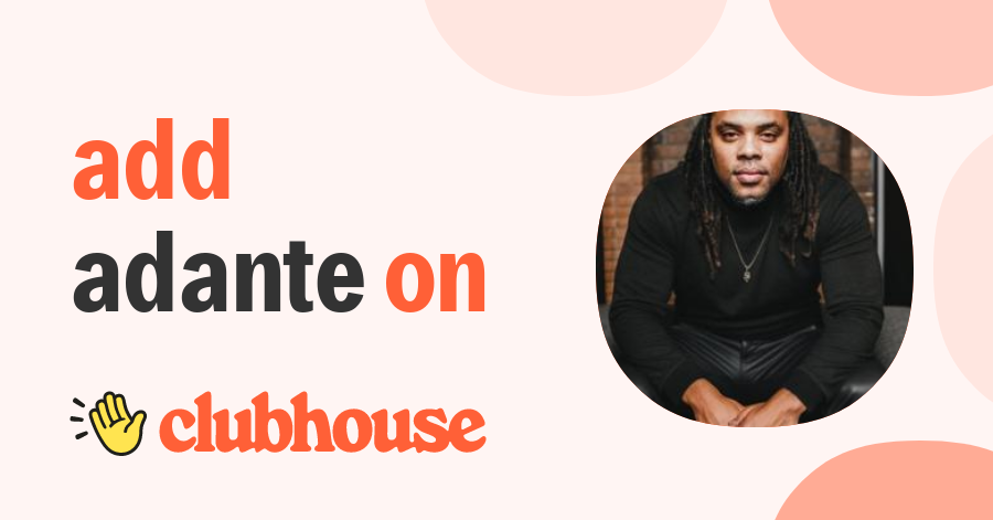 ADante Jordan - Clubhouse