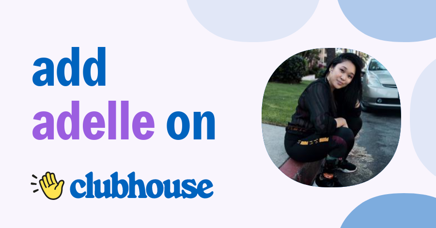 Adelle Platon - Clubhouse