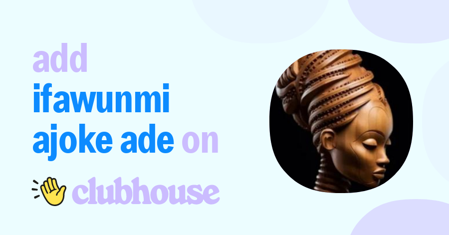 IFAWUNMI Ajoke Ade - Clubhouse
