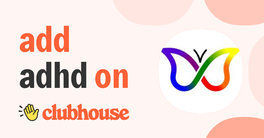 ADHD Butterfly - Clubhouse