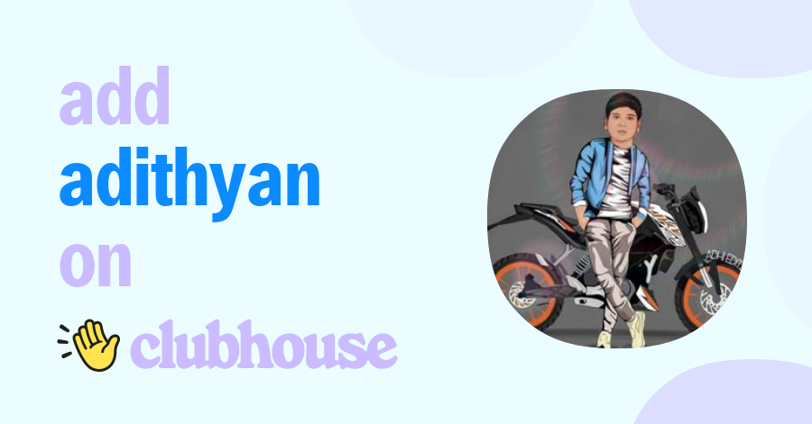 Adithyan Es - Clubhouse