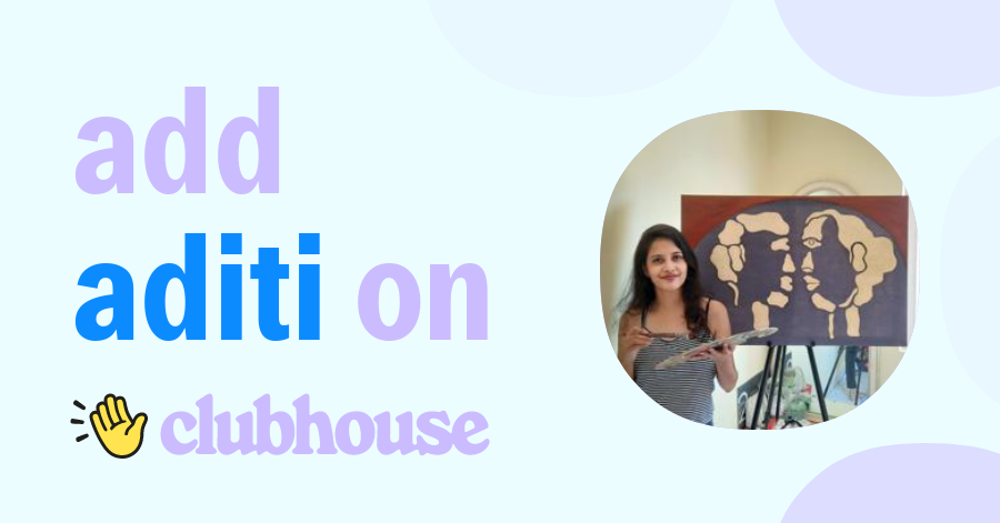 Aditi Porwal - Clubhouse