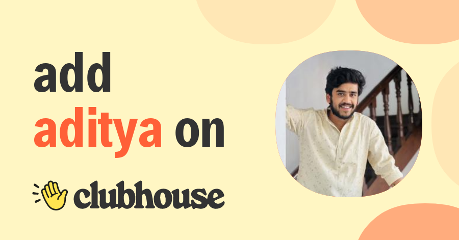 Aditya Goud - Clubhouse