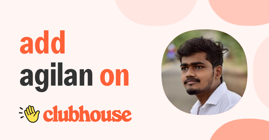 Agilan Agi - Clubhouse
