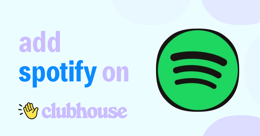 Spotify - Clubhouse