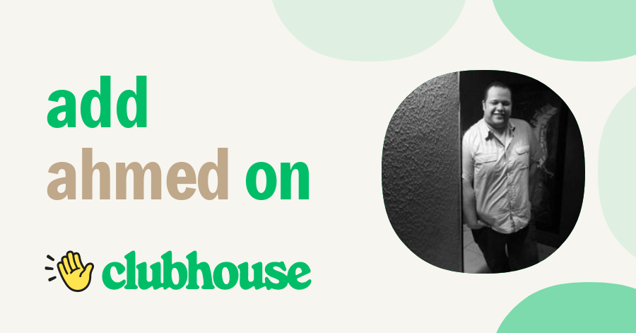 Ahmed Besheer - Clubhouse