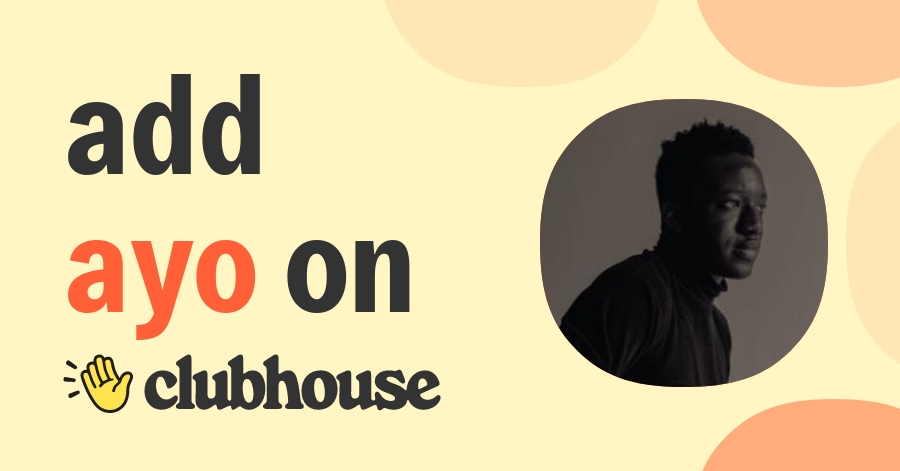 Ayo Akinsete - Clubhouse
