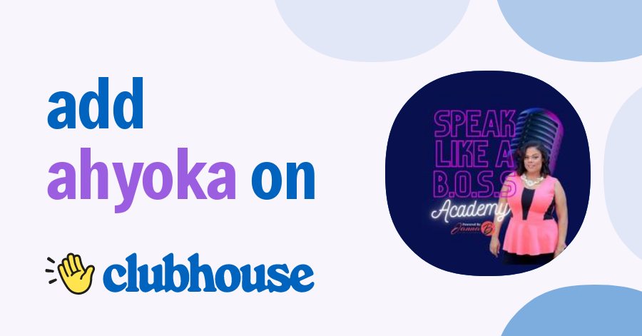 Ahyoka Yeshua El - Clubhouse