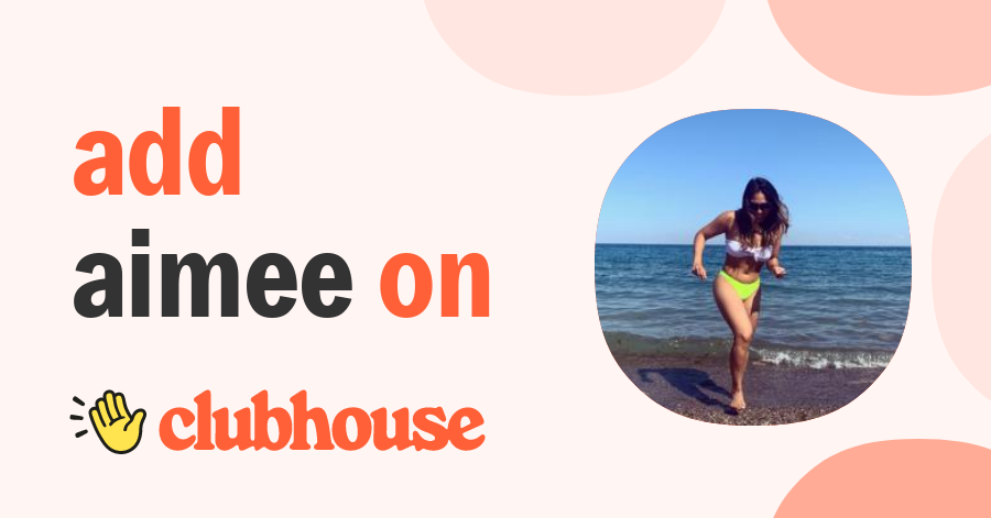 Aimee Madlangbayan - Clubhouse