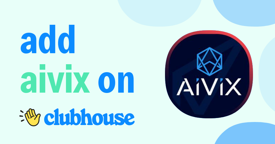 Aivix Official - Clubhouse