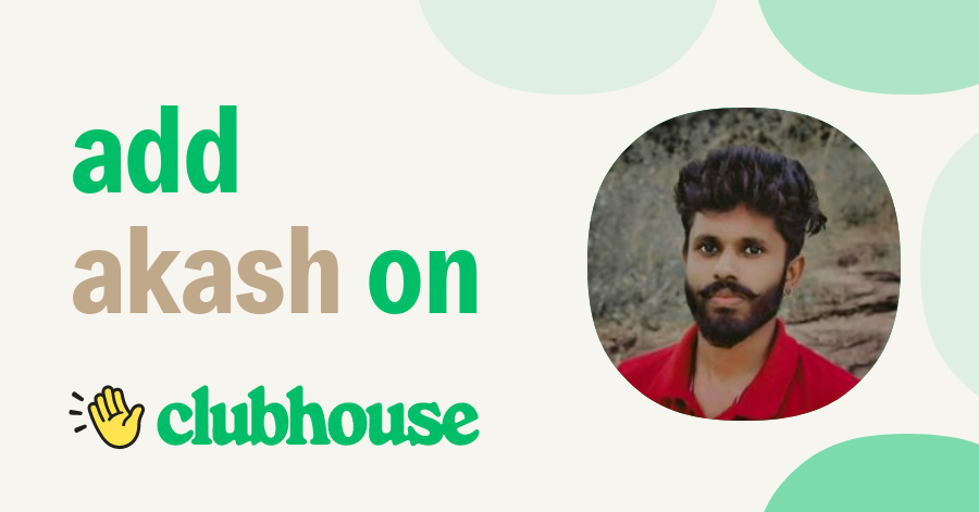 Akash Ps - Clubhouse