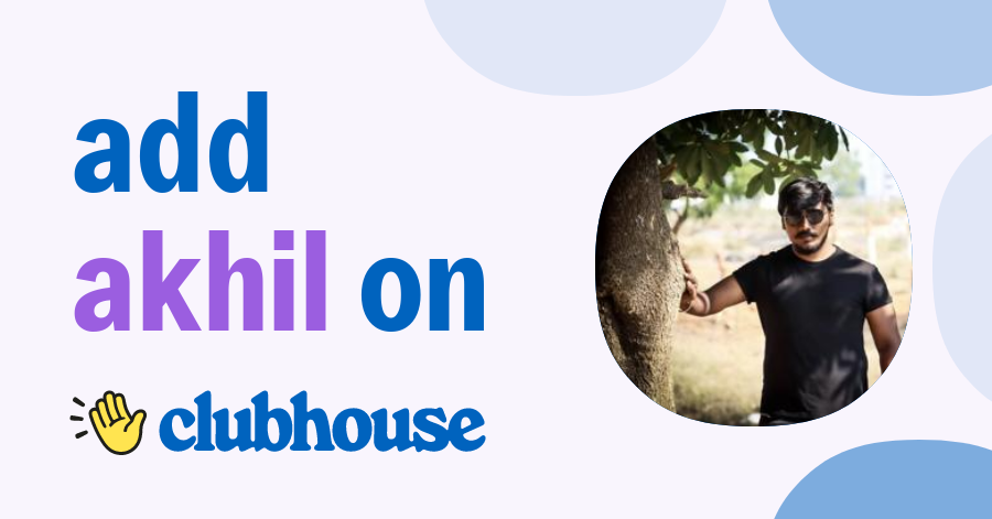 Akhil Cherry - Clubhouse
