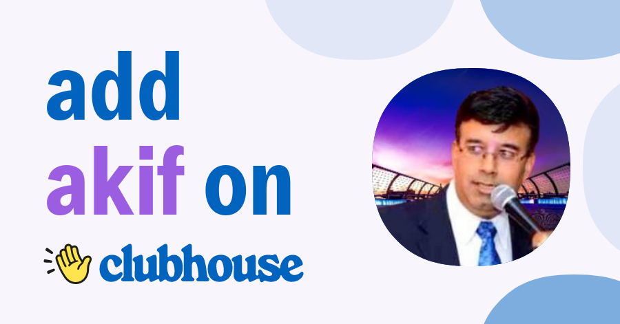 Akif Malik - Clubhouse