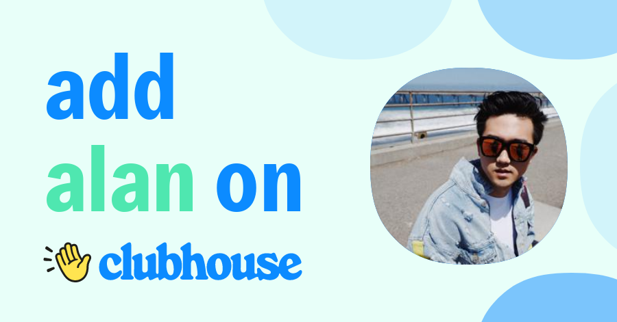 alan chen - Clubhouse