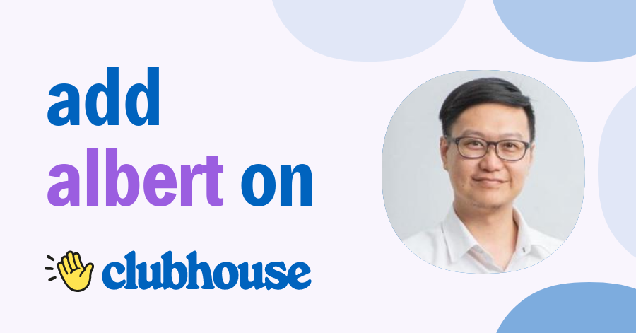 Albert Tseng - Clubhouse
