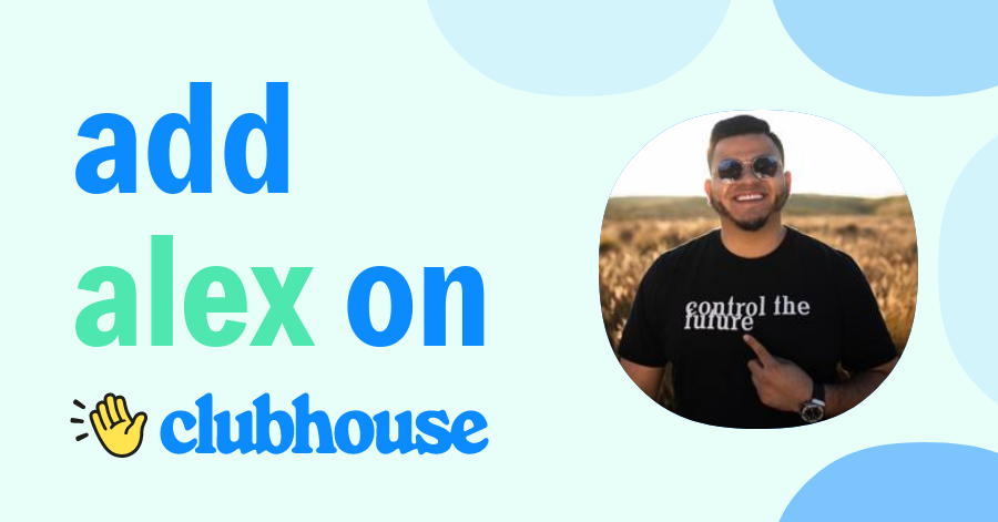 Alex Saenz - Clubhouse