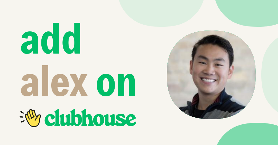 Alex Zhao - Clubhouse