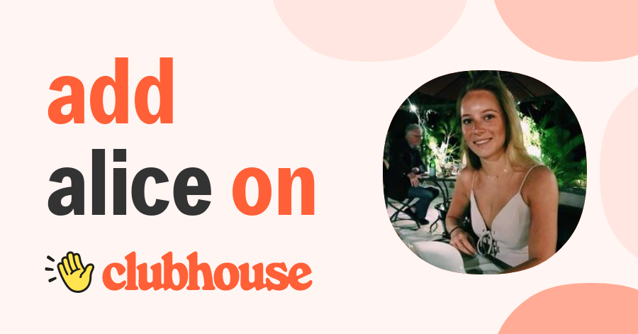 Alice Noe - Clubhouse