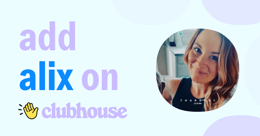 Alix Morrison - Clubhouse