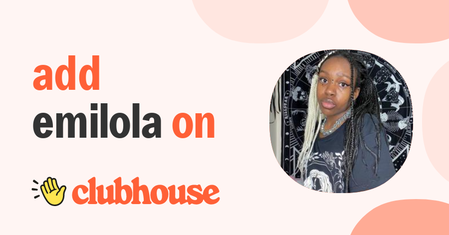Emilola Johnson - Clubhouse