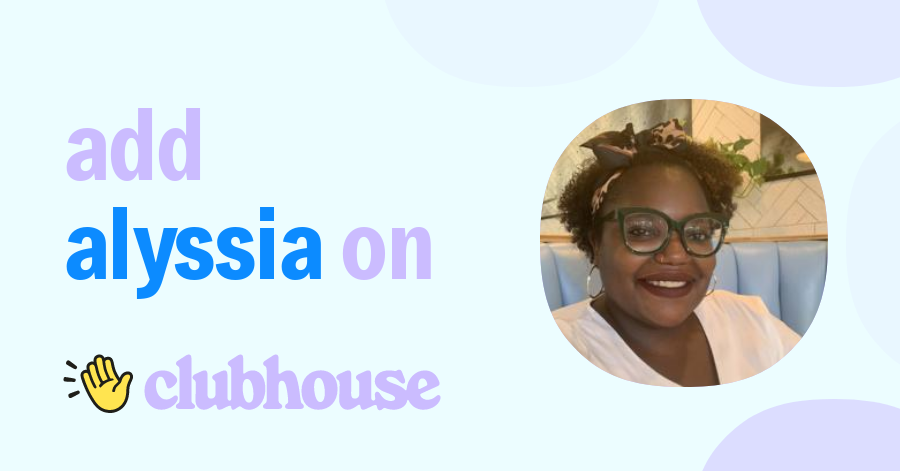 Alyssia Oshodi - Clubhouse