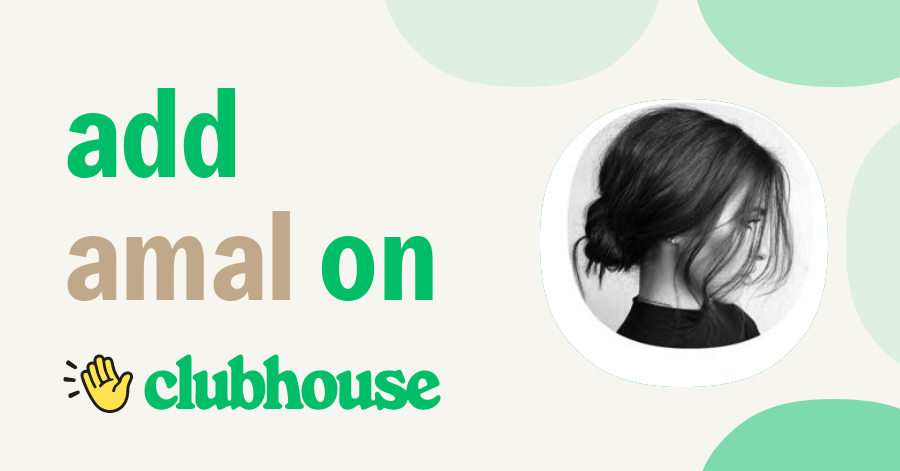 Amal Issa - Clubhouse