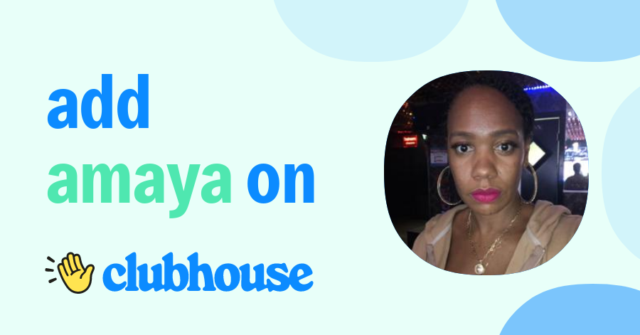 Amaya Smith - Clubhouse