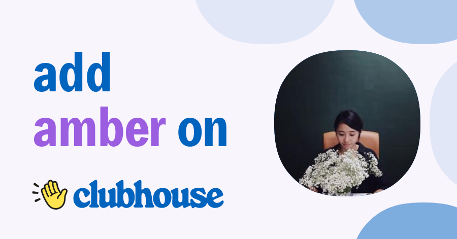 Amber Chang - Clubhouse