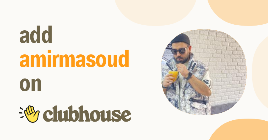 amirmasoud aghajani - Clubhouse