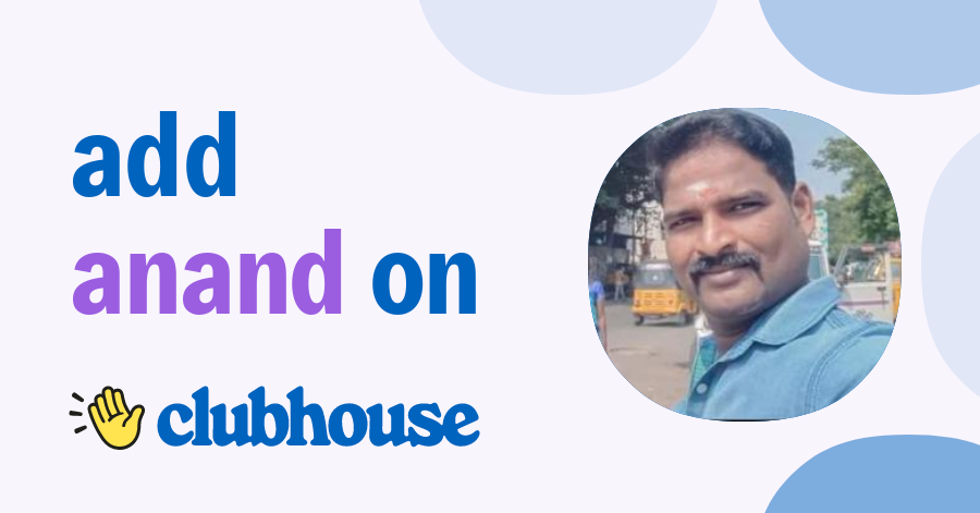 Anand Anand - Clubhouse
