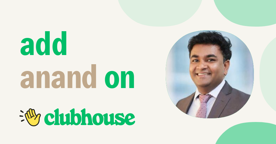 Anand K - Clubhouse