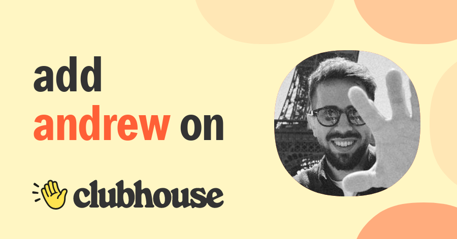 Andrew - Clubhouse
