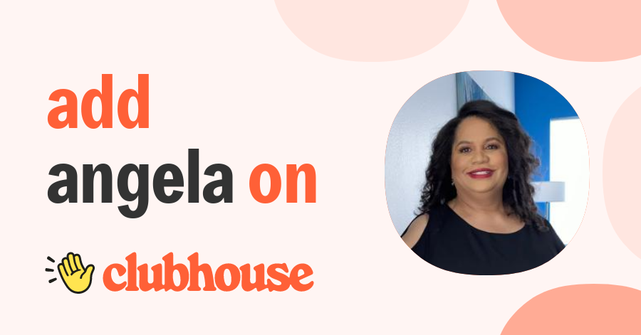 Angela Fields - Clubhouse