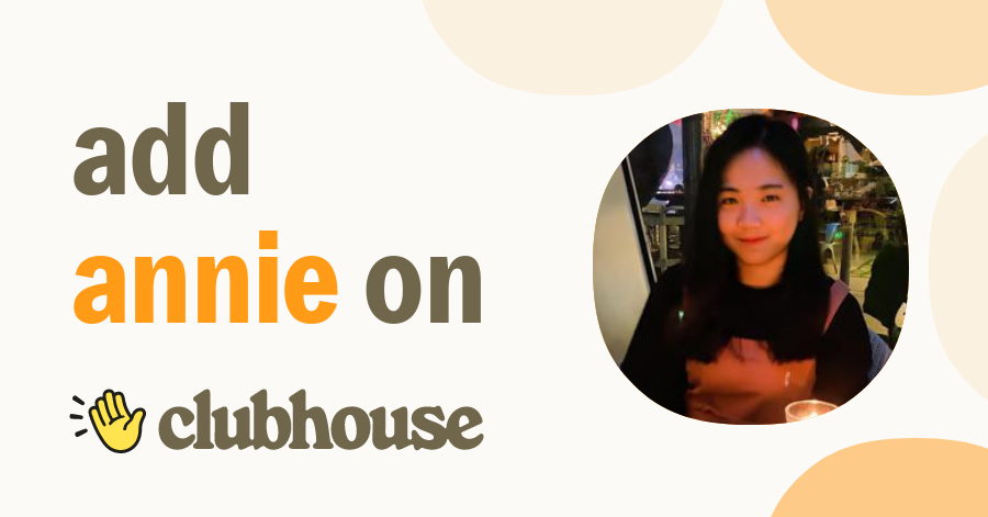 Annie Mak - Clubhouse