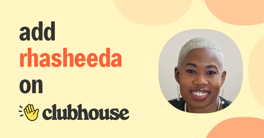 Rhasheeda Hague - Clubhouse