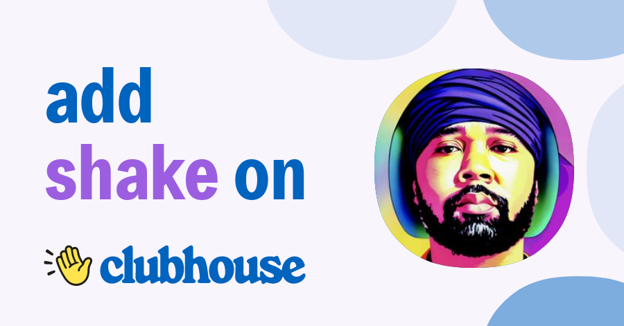 Shake the Great - Clubhouse